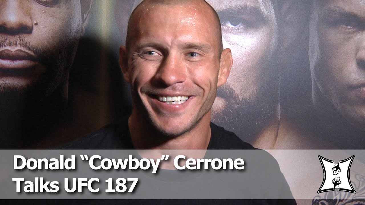 UFC 187: Donald “Cowboy” Cerrone Talks About Growing Bad Asses On His ...