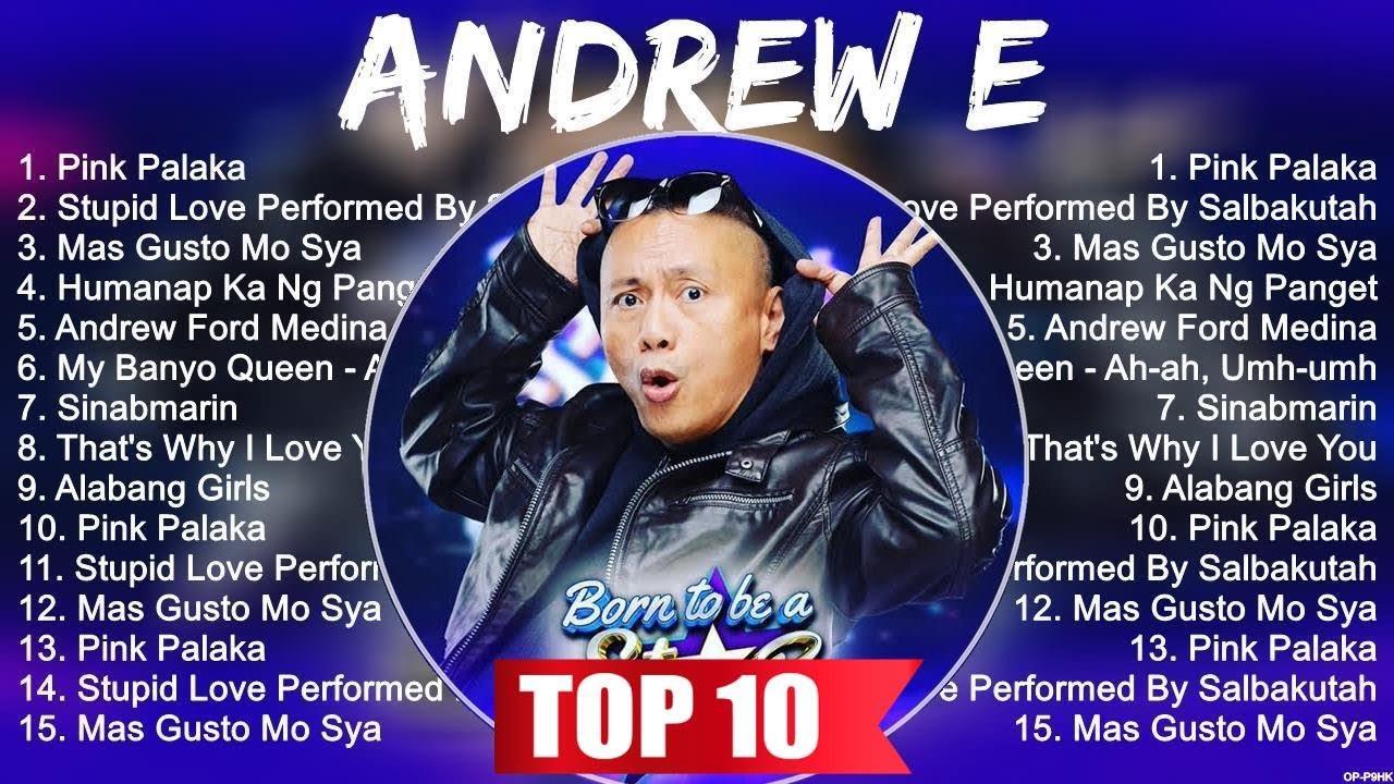 Andrew E 2023 MIX ~ Andrew E Top 10 Best Songs ~ Andrew E Greatest Hits ...