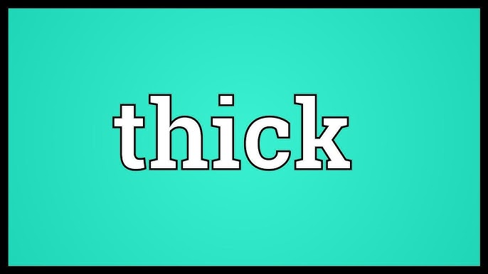 Thick Definition Thick Meaning Positive Words Dictionary Appearance Thick Definition Thick Meaning Positive Words Dictionary Appearance