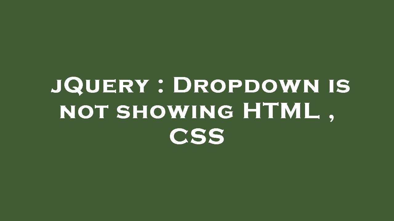 Jquery Dropdown Is Not Showing Html Css Youtube 8472