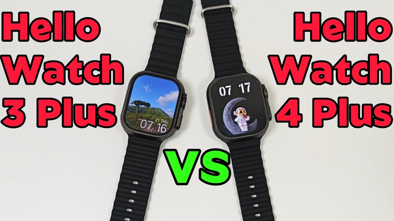 Comparision: Hello Watch 3 Plus VS Hello Watch 4 Plus-Which Smart Watch ...