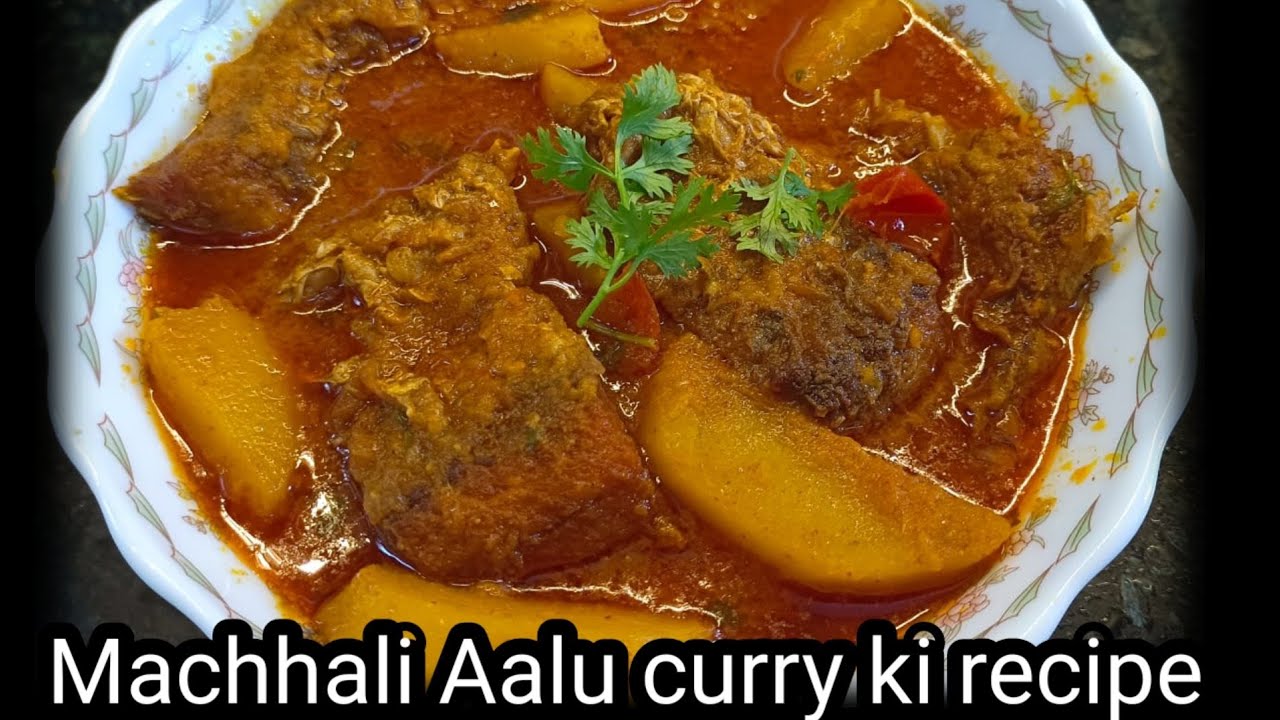 Machhali Aalu curry ki recipe | fish curry try Jarur Karen - YouTube