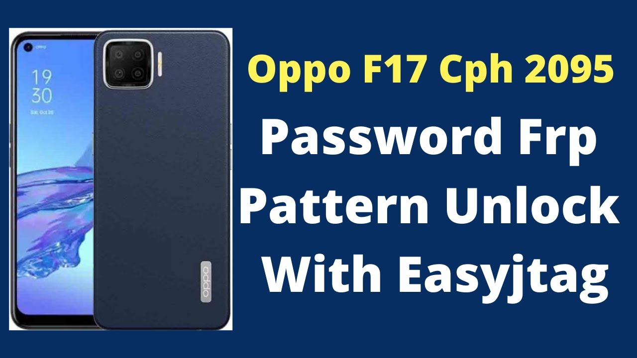 Oppo F17 Cph 2095 Password Pattern Frp Unlock / How to Unlock Oppo F17 ...