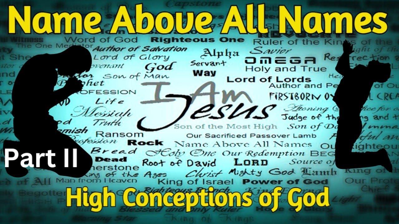 The Names of God Part 2 - High Conceptions of God By Rev RE Carroll ...