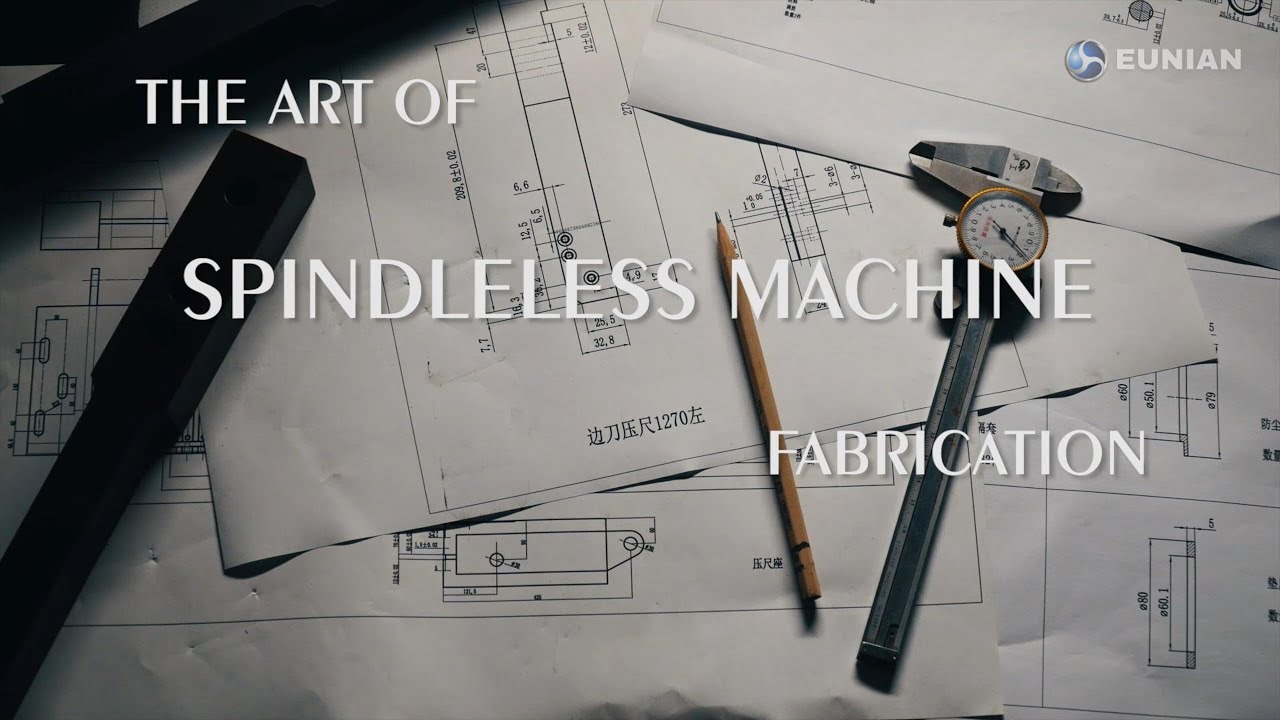 The Art of Spindleless Machine Fabrication | EUNIAN Precision Engineering & Quality Control ...