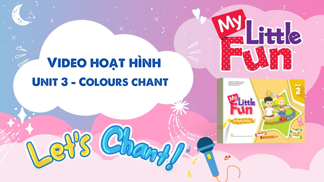 VIDEO HOẠT HÌNH MY LITTLE FUN - Book 2 - Unit 3 - Colours chant - YouTube