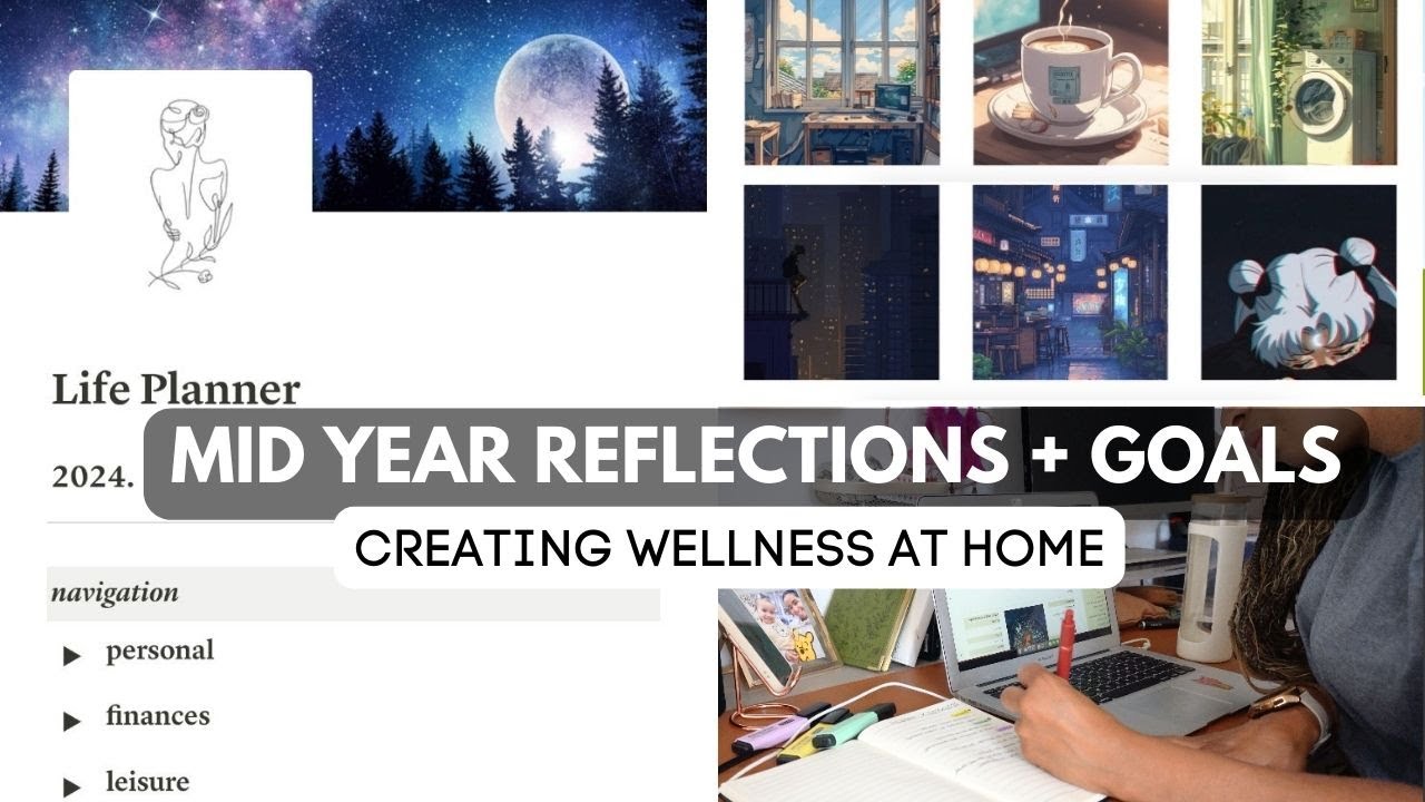 Mid-Year Goal Reflections + Goal setting, creating wellness at home ...