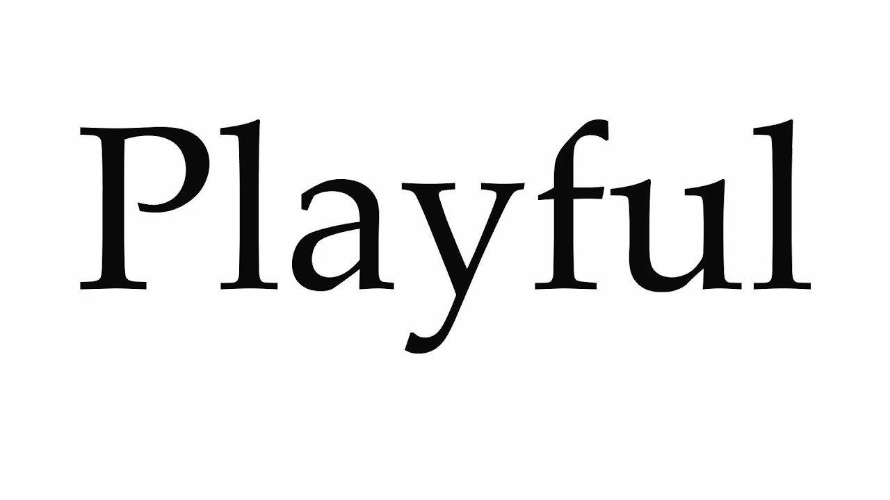 How to Pronounce Playful - YouTube