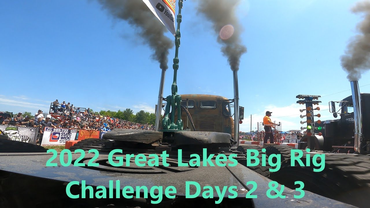 Great Lakes Big Rig Challenge 2022- Days 2 & 3 Featuring The Crusty Fat ...
