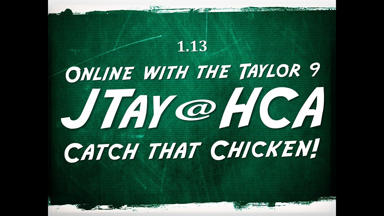 Online With The Taylor 9: Catch That Chicken - YouTube
