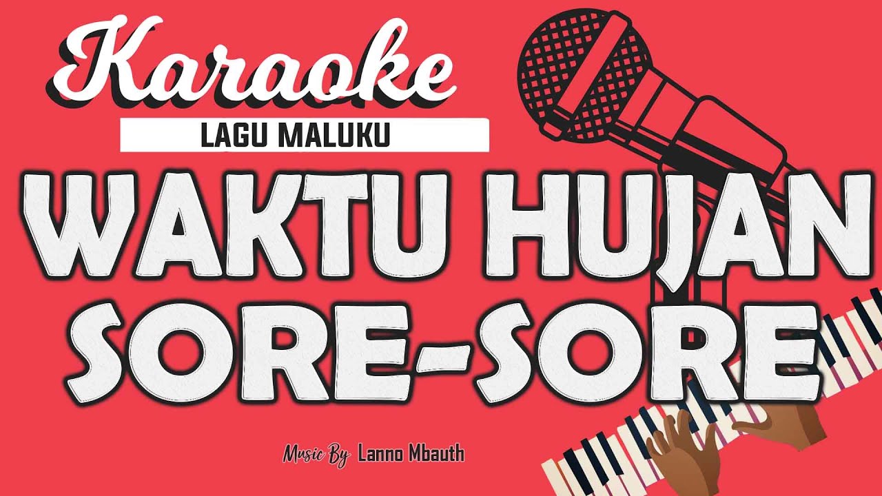 Karaoke WAKTU HUJAN SORE SORE - Music By Lanno Mbauth - YouTube