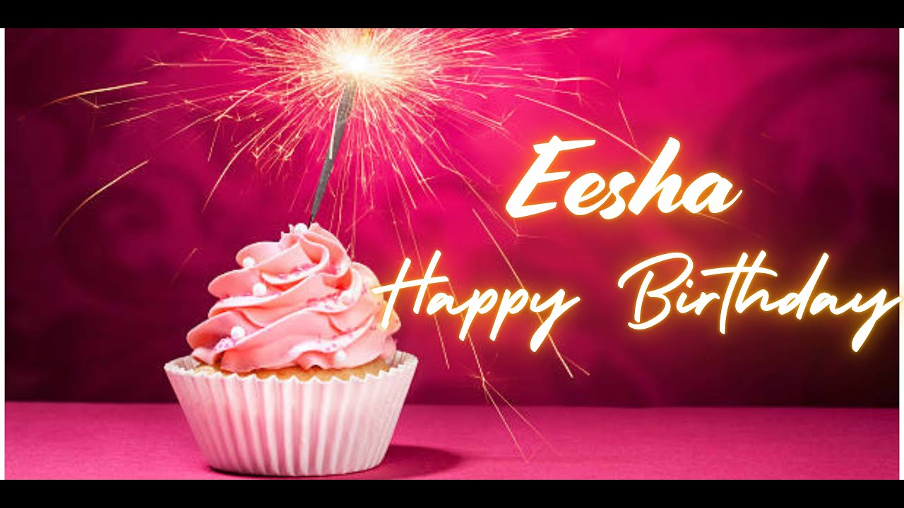 Eesha Happy Birthday | Birthday Songs with name | Birthday Reel ...