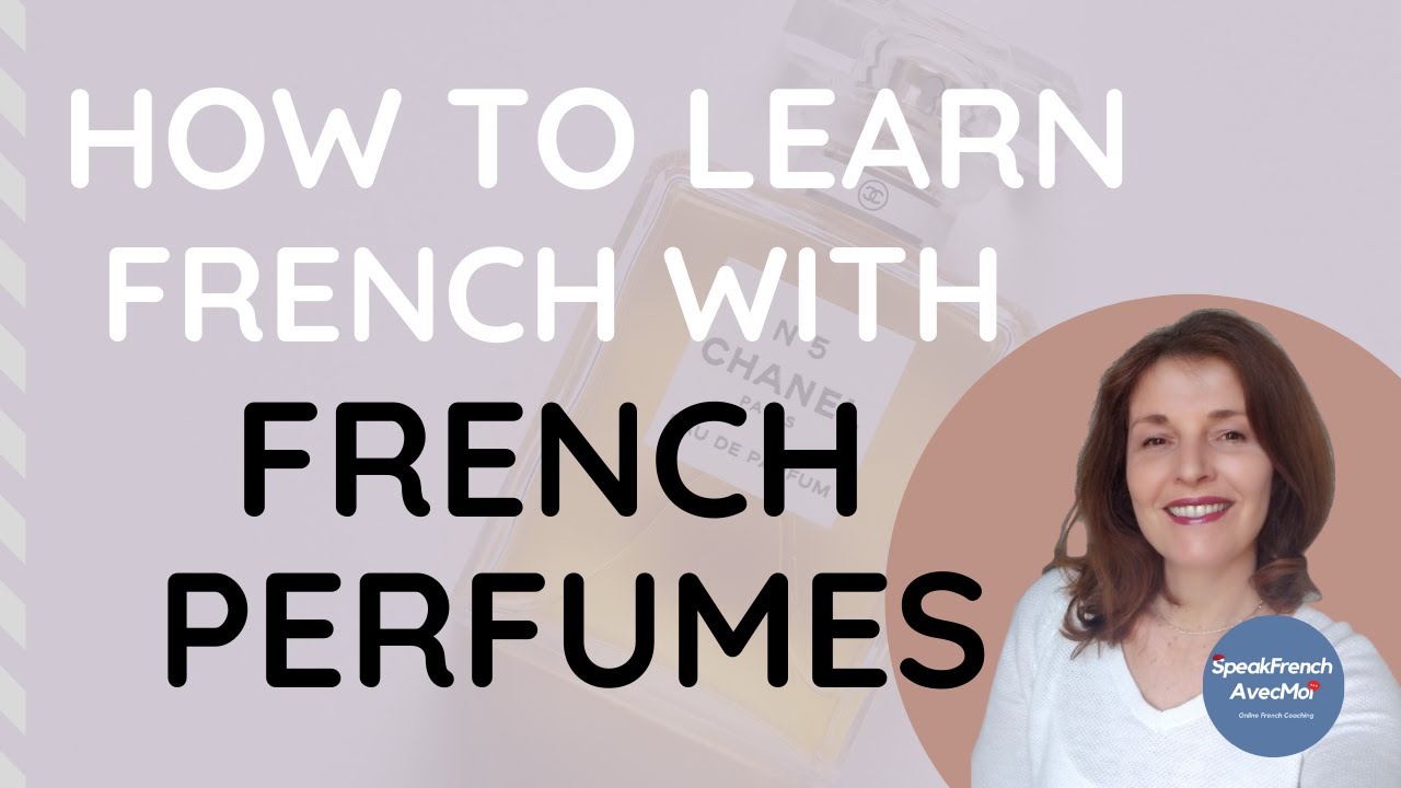 Learn French Podcast: How to Speak French with Perfume Names! - YouTube