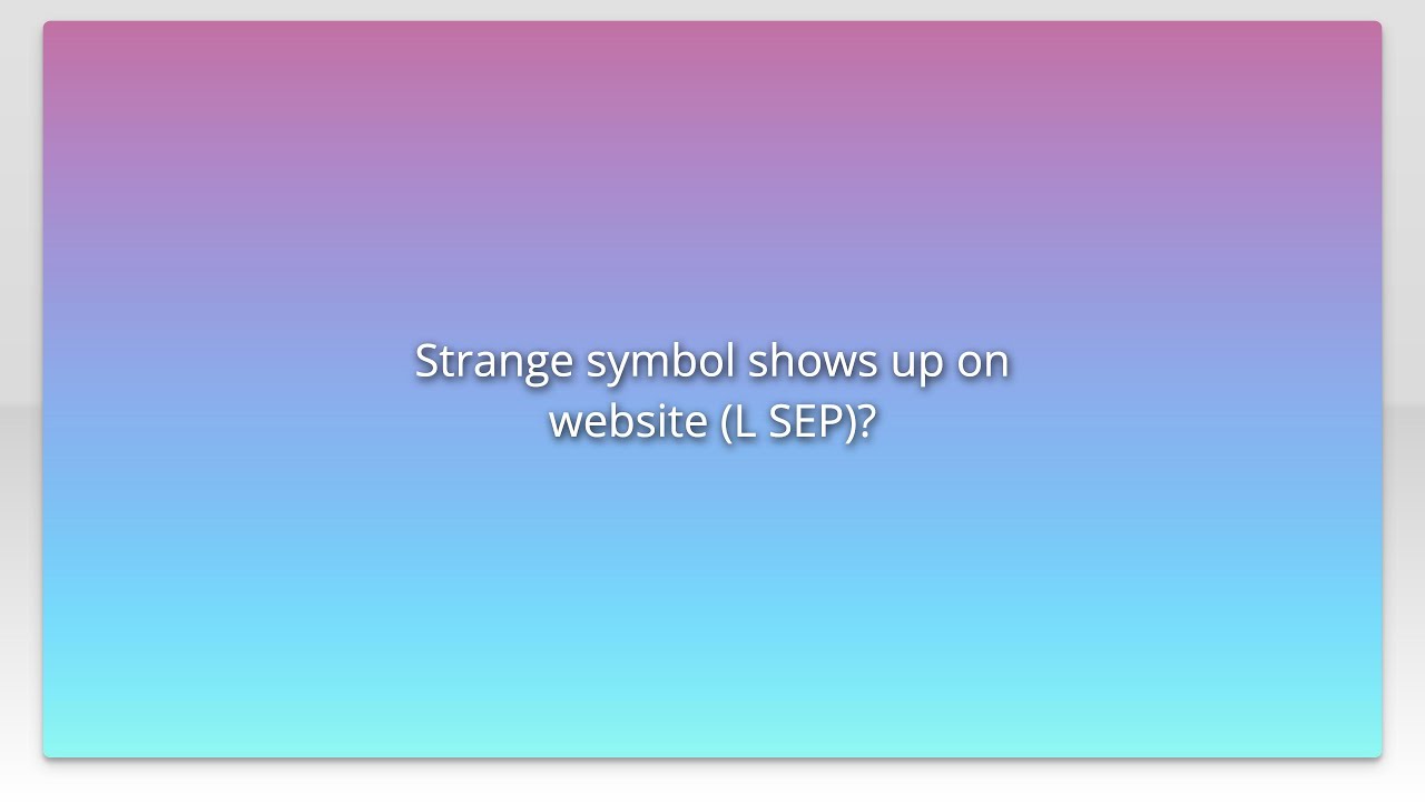 Strange symbol shows up on website (L SEP)? - YouTube