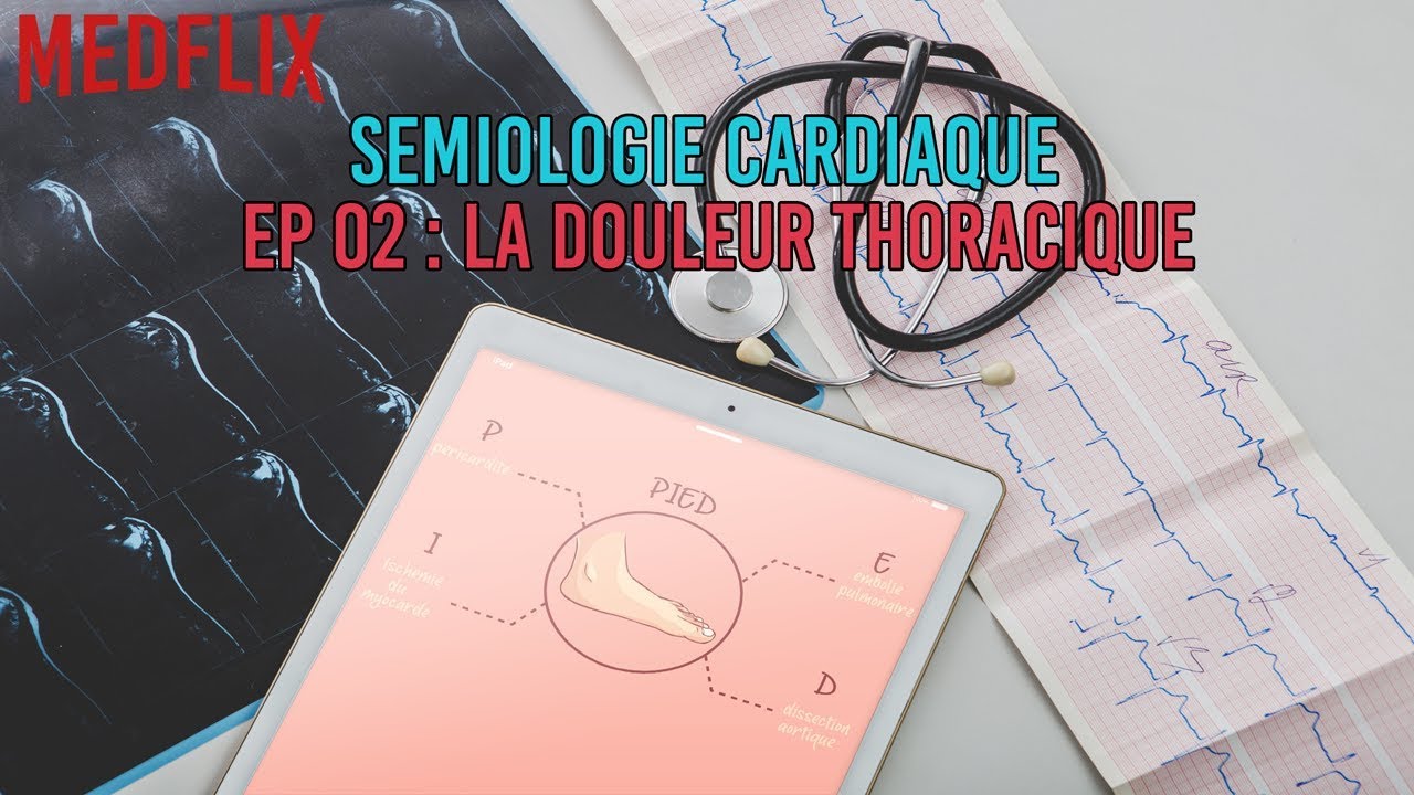 EP 02 | SEMIOLOGIE CARDIAQUE : LA DOULEUR THORACIQUE - YouTube