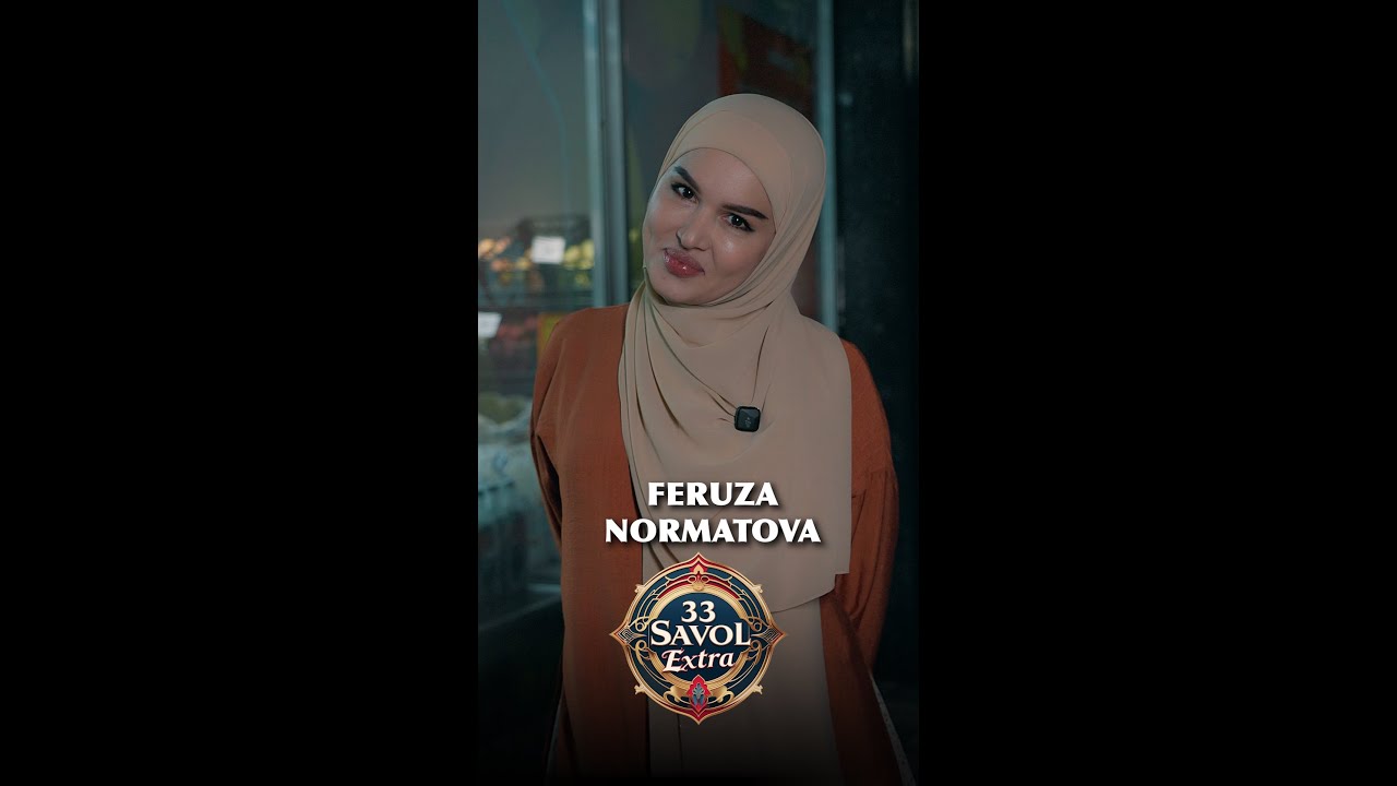 "33 Savol Extra" loyihasida Feruza Normatova. - YouTube