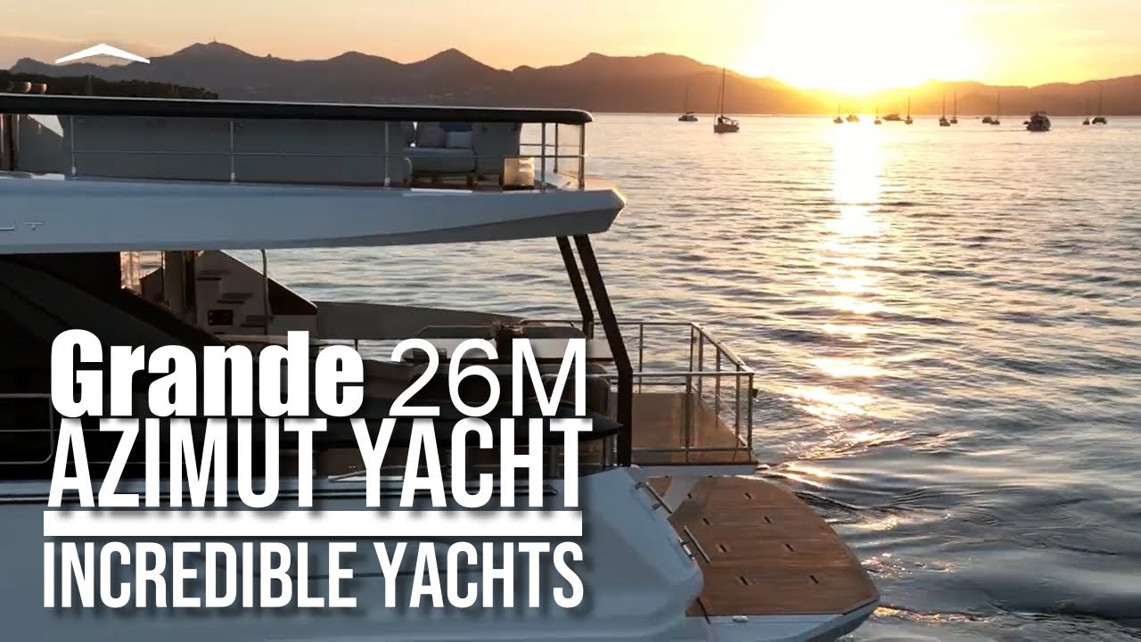 INCREDIBLE YACHTS | Azimut Yacht Grande 26M #yachting #boating - YouTube