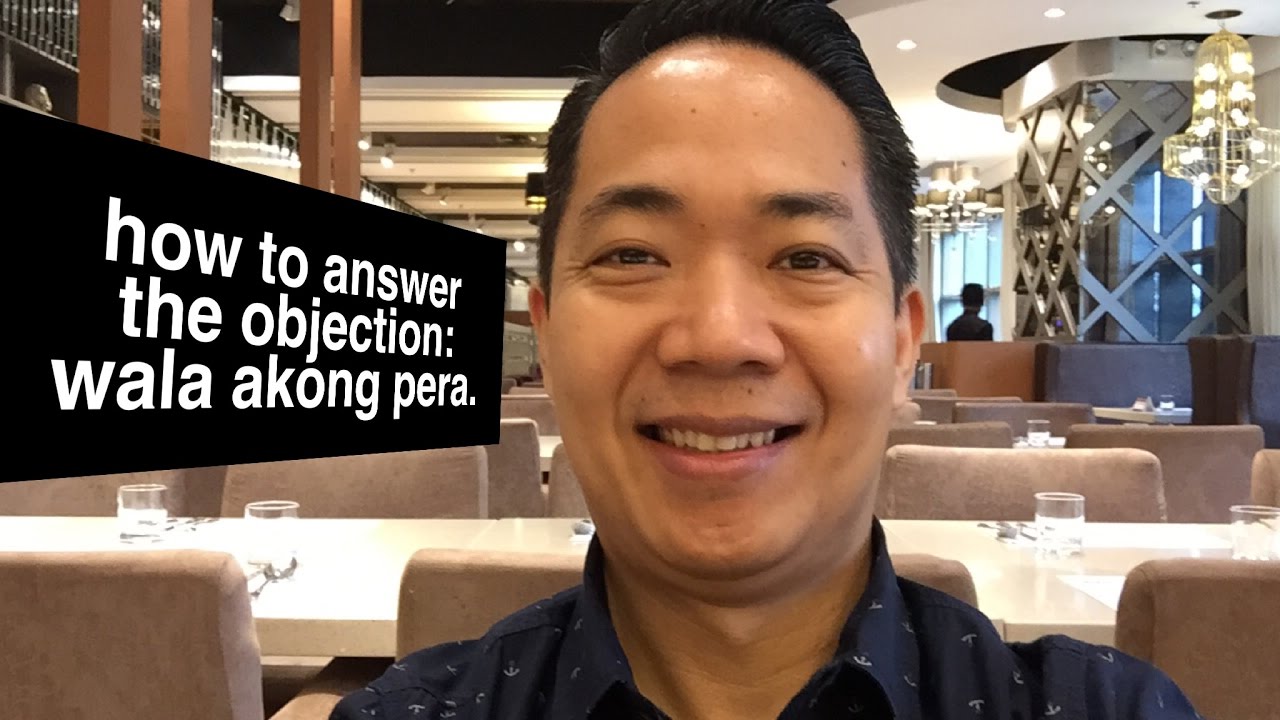 How To Answer The Objection - Wala Akong Pera - Manny M. Viloria - YouTube