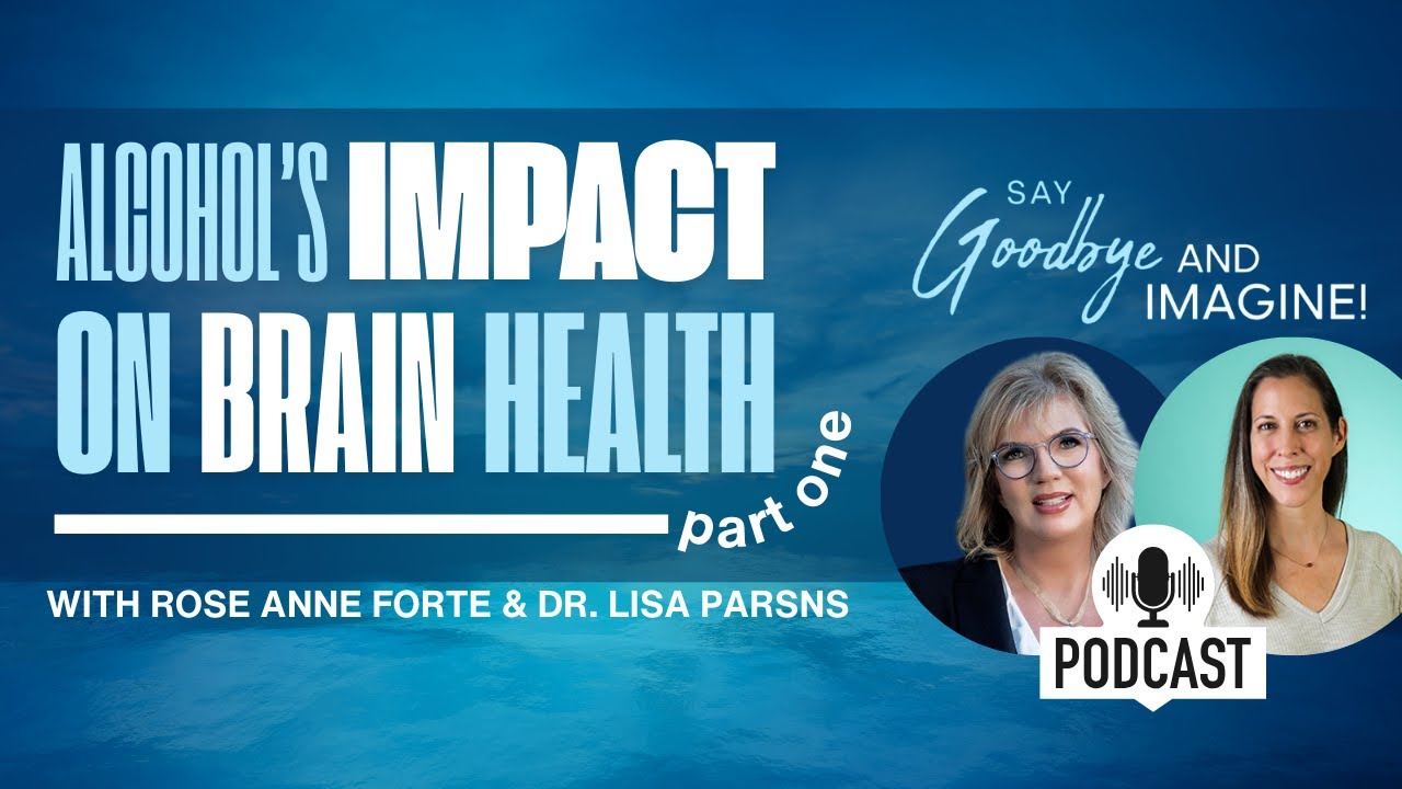 Alcohol's Impact on Brain Health with Expert Dr. Lisa Parsons (Part 1 ...