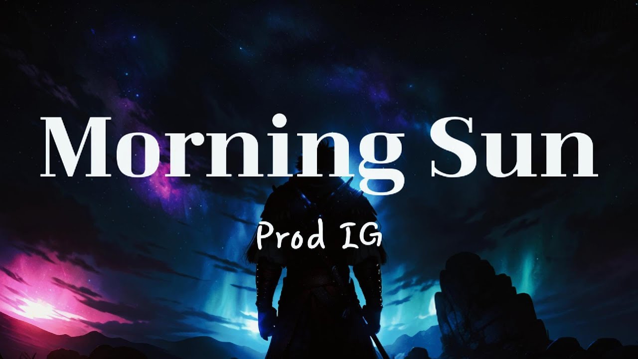 Prod IG - Morning Sun (Official Lyrics Video) - YouTube