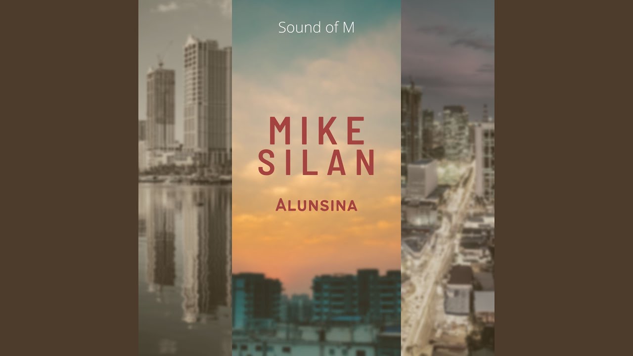 Alunsina (feat. Pepe Manikan) - Mike Silan: Song Lyrics, Music Videos ...