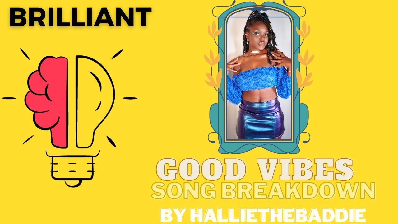 GOOD VIBES Song Breakdown with BRILLIANT( GENIUS INTERVIEW) - YouTube