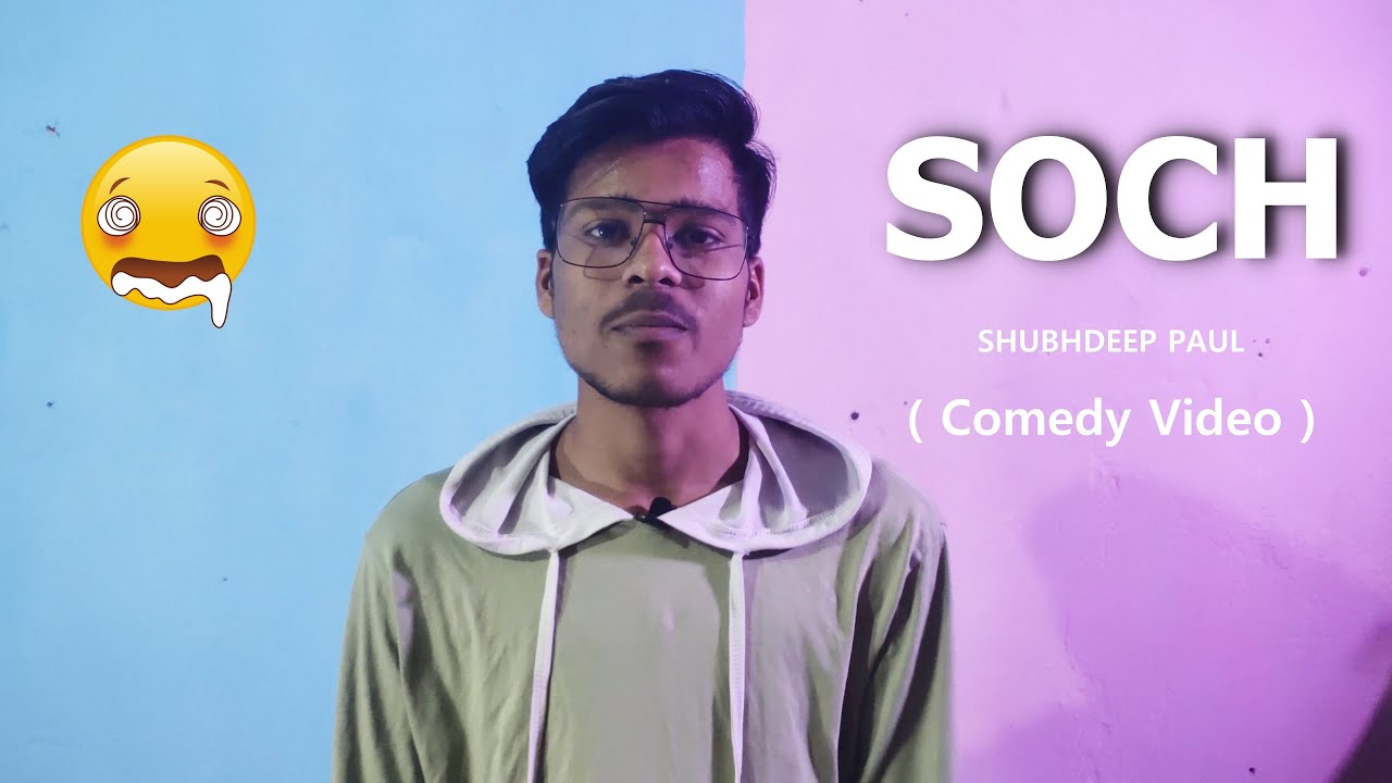 Soch | Shubhdeep Paul | Comedy Video 2023 - YouTube