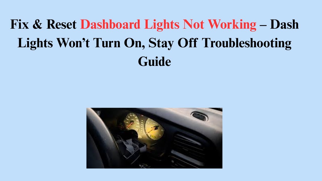 Fix & Reset Dashboard Lights Not Working – Dash Lights Won’t Turn On ...