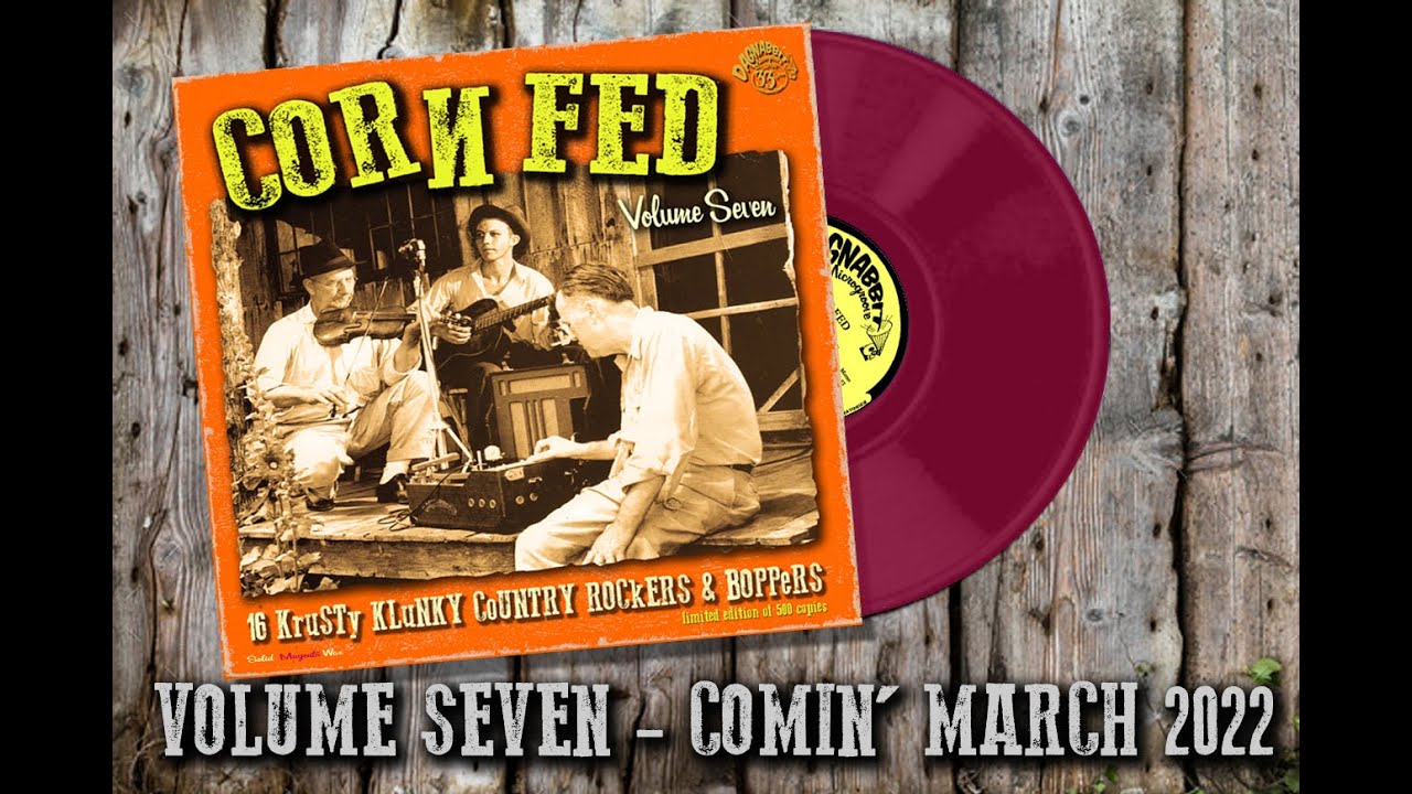 CORN FED Volume Seven - Another Round of Primitive Hick Rockabilly ...