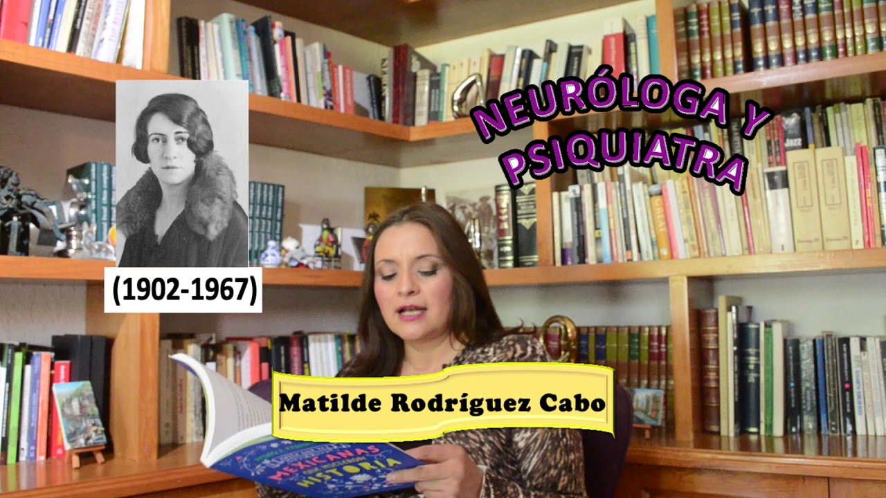 MATILDE RODRÍGUEZ CABO. Una Mexicana que hizo Historia - YouTube