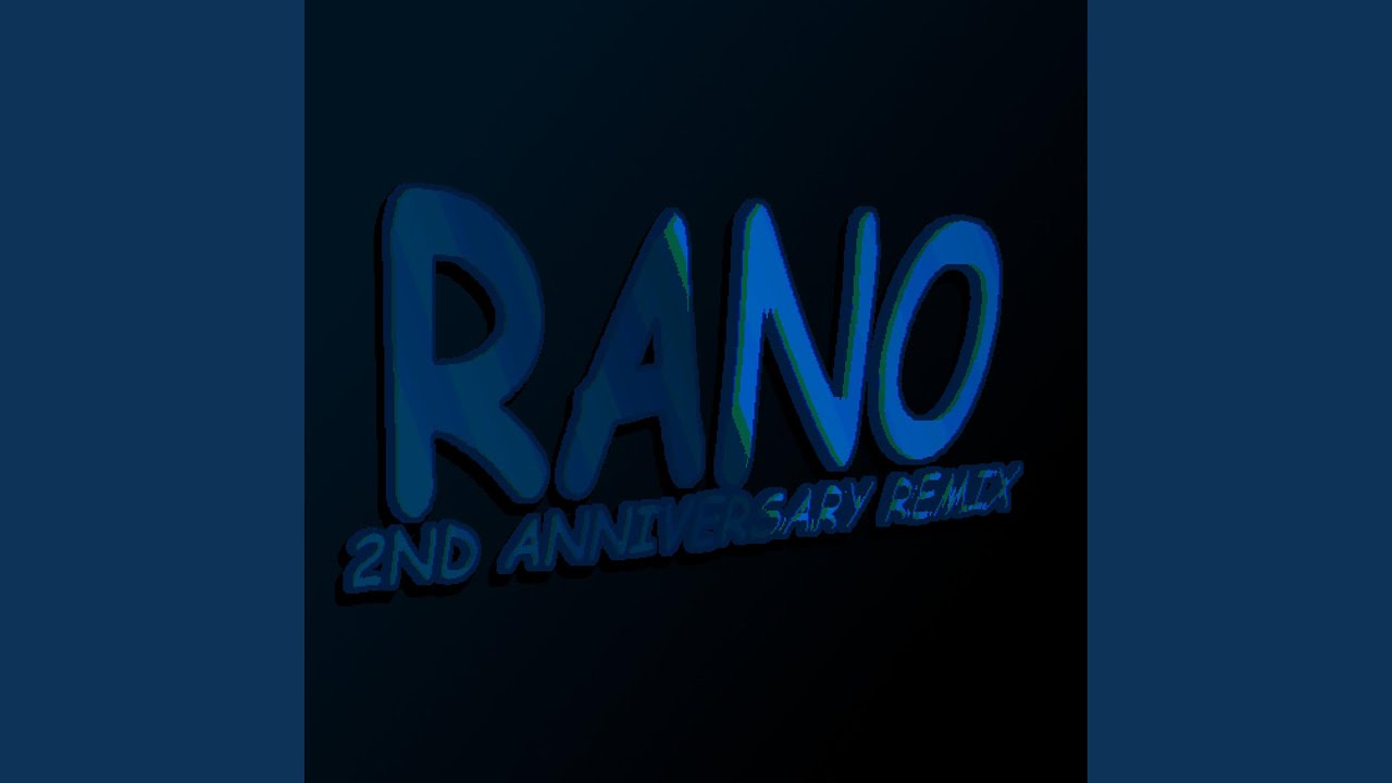 Rano (2nd Anniversary Remix) - YouTube