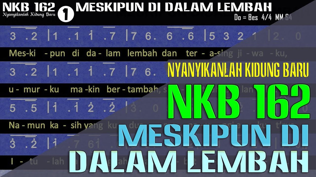 NKB 162 - MESKIPUN DI DALAM LEMBAH - YouTube