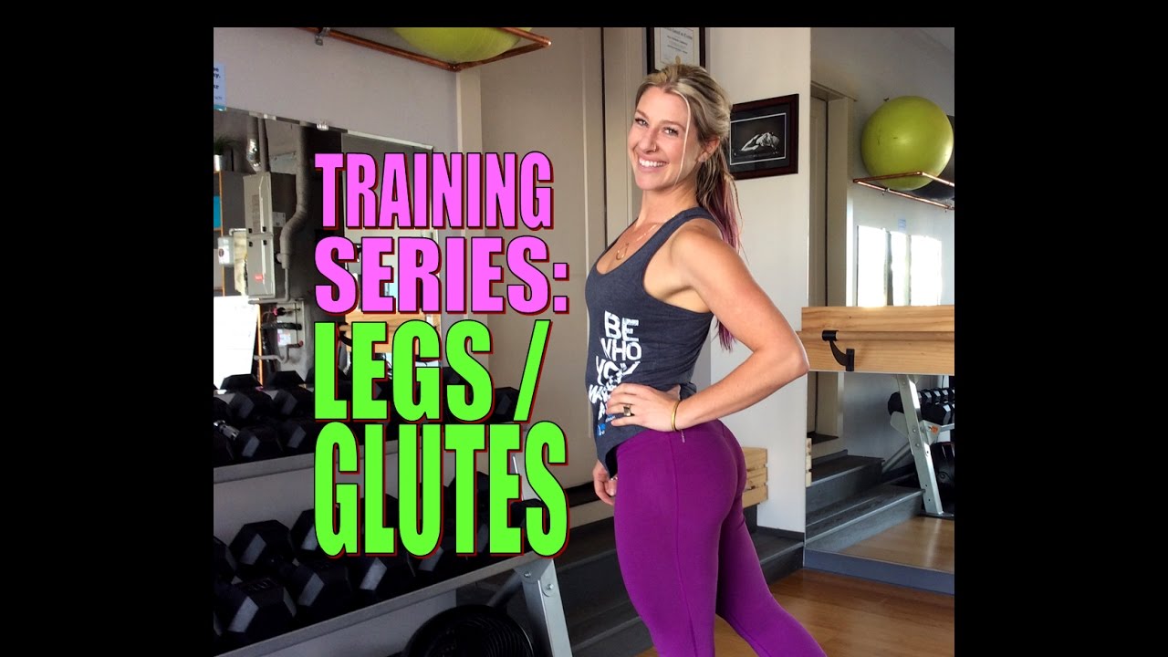 TRAINING SERIES: GLUTES, BUTT, YOUR BUM! Legs/lower body exercises ...