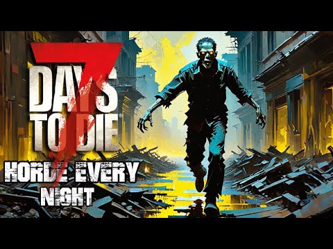 Alone in the Zombie Apocalypse - 7 Days to Die - Horde Every Night ...