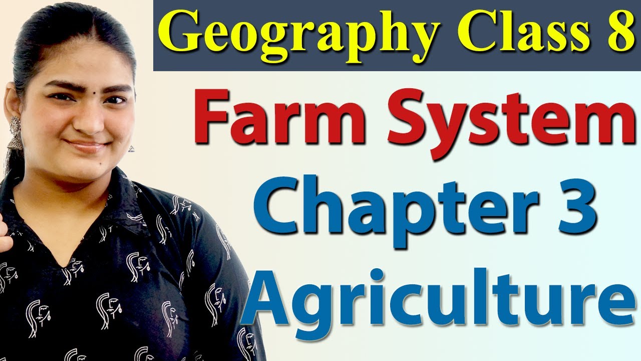 Farm System, Chapter 3 - Agriculture - Geography - Social Science, Class 8, NCERT - YouTube