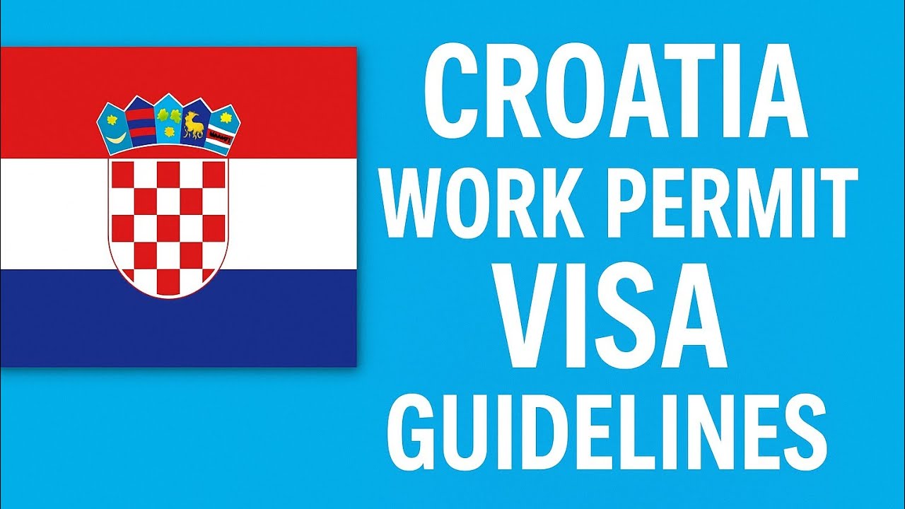 CROATIA WORK PERMIT VISA GUIDLINES || CROATIA VISA UPDATE 2025 ...