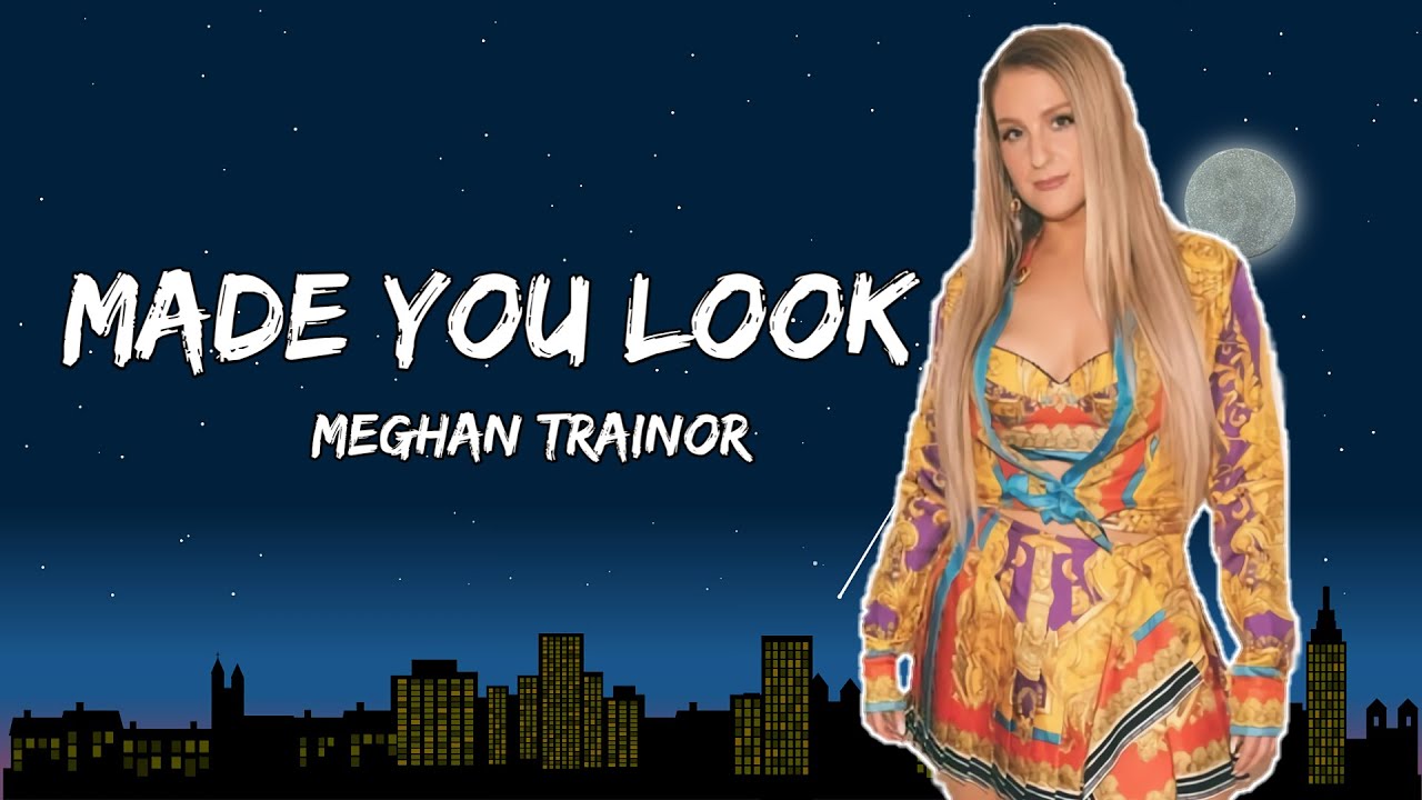 Meghan Trainor - Made You Look [ Lyrics Video ] - YouTube
