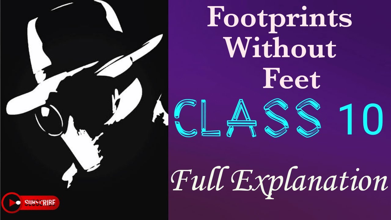Footprints Without Feet Class 10 English Full Explanation YouTube footprints-without-feet-class-10-english-full-explanation-youtube