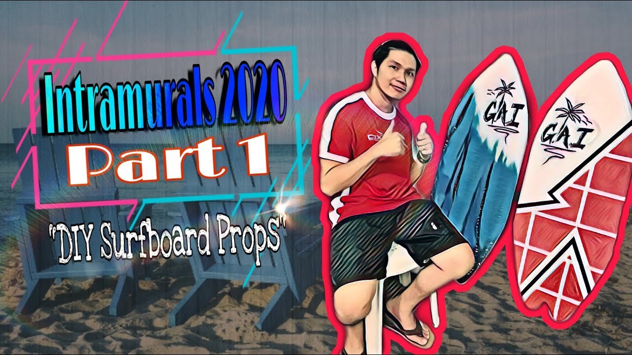 Intramurals 2020 (Part 1) | DIY Surfboard Props - YouTube