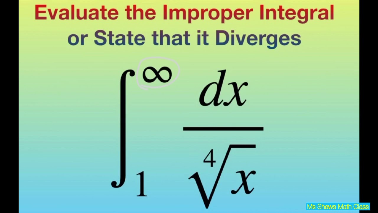 Evaluate The Improper Integral Dx 4th Root Of X Over 1 Infinity evaluate-the-improper-integral-dx-4th-root-of-x-over-1-infinity