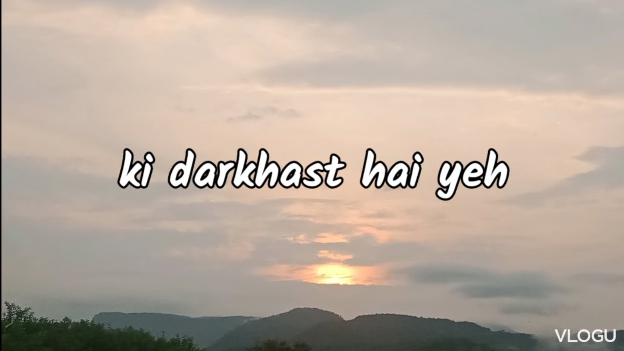 darkhast song lyrics from SHIVAAY #arijit @tseriesmelody world - YouTube