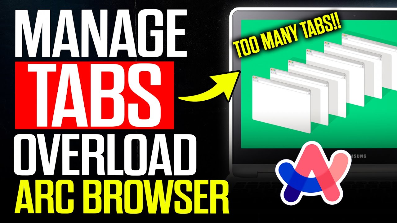 How to Manage Tab Overload in Arc Browser | Too Many Tabs Open - YouTube