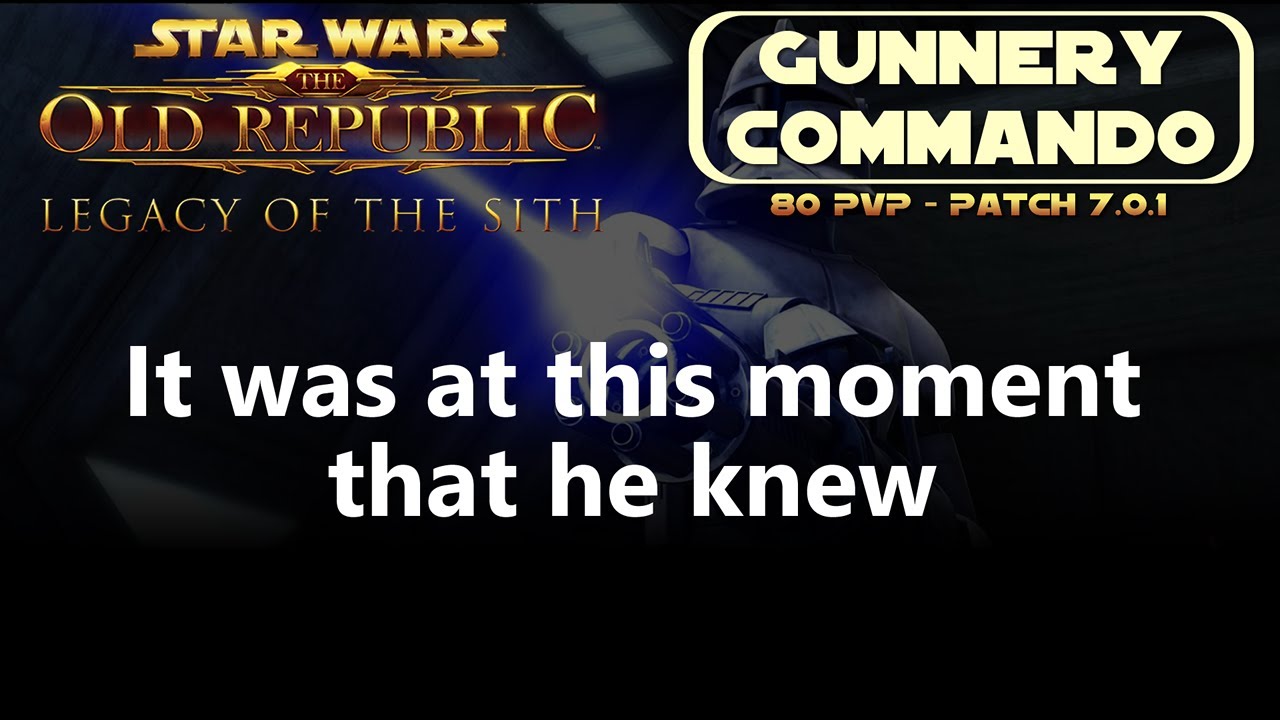 SWTOR PVP - Gunnery Commando - It was at this moment that he knew - YouTube