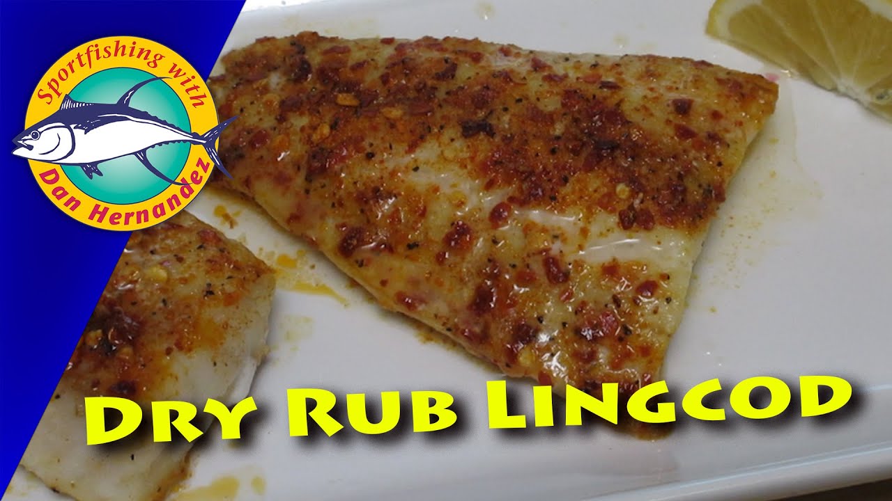 Dry Rub Lingcod Dish - YouTube