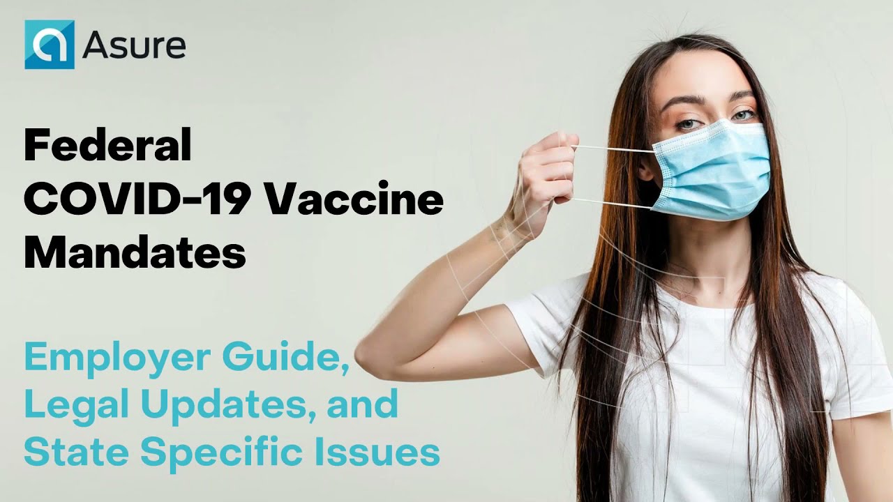 Federal COVID-19 Vaccine Mandates: Employer Guide, Legal Updates, and ...