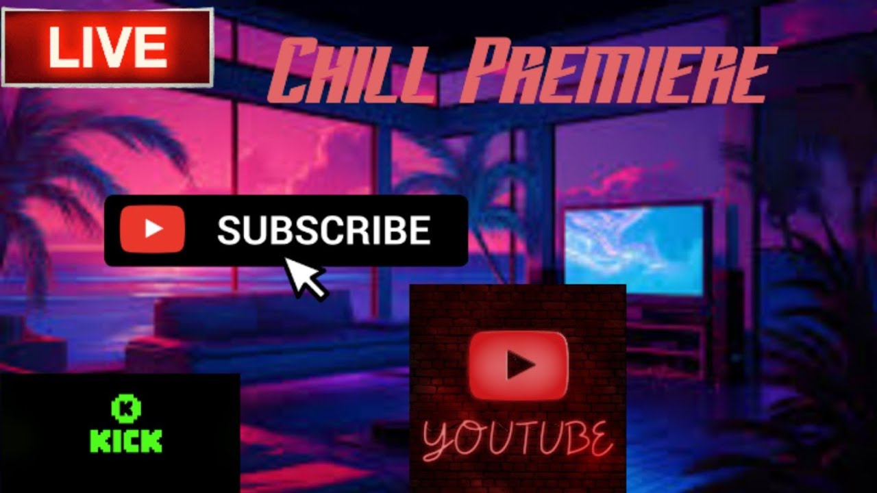 Chill Live Premiere #4 Tonight with music feel free to come in and chat ...