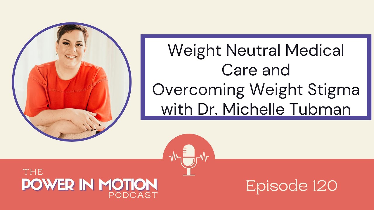 Weight Neutral Medical Care and Advocacy Against Weight Stigma with Dr ...