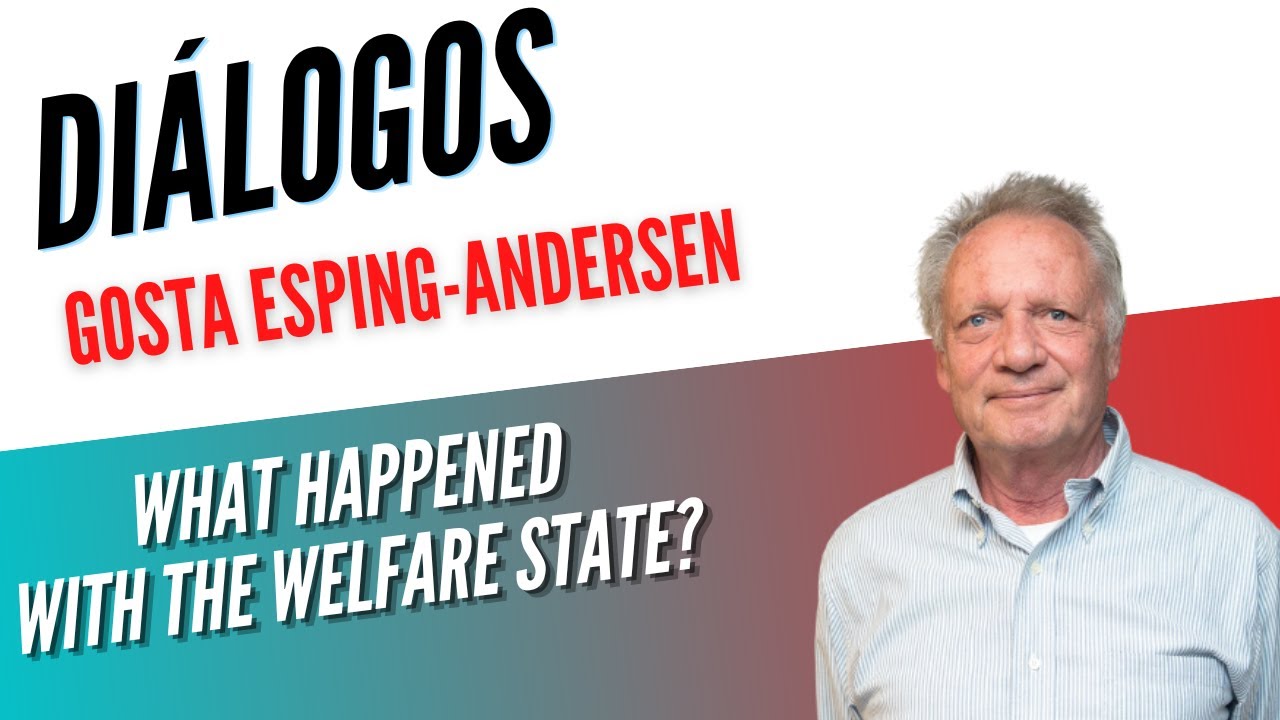 Diálogos 114 - WHAT HAPPENED WITH THE WELFARE STATE? - GOSTA ESPING ...
