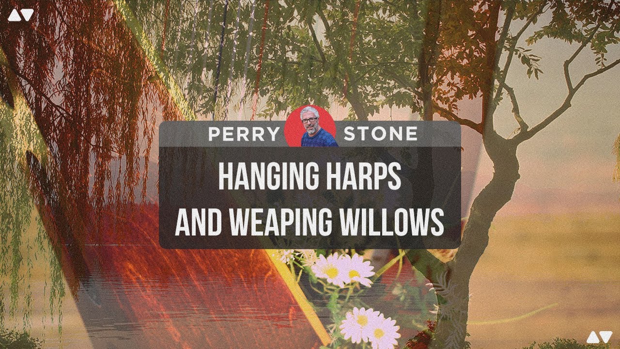 Hanging Harps and Weeping Willows | Perry Stone - YouTube