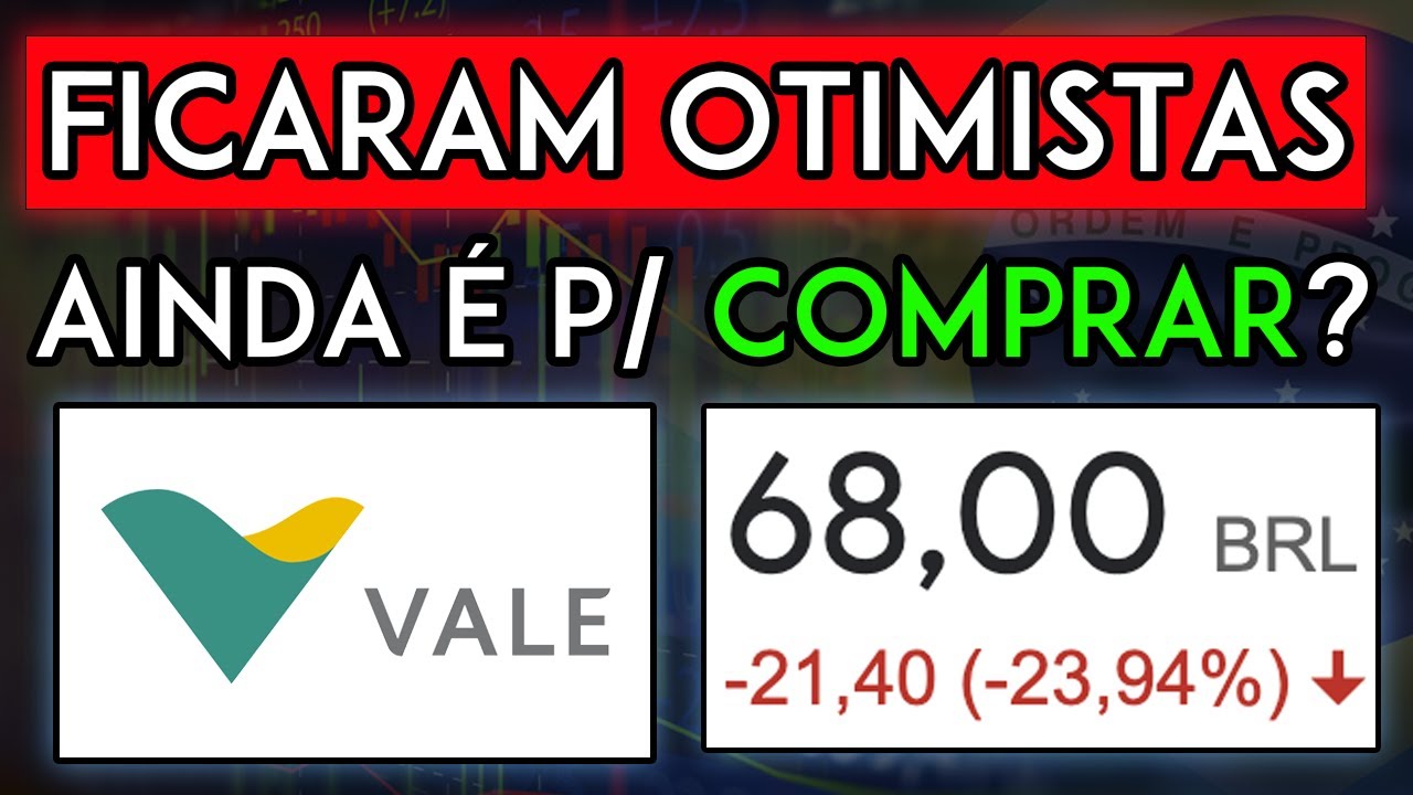 VALE (VALE3) - TODOS OTIMISTAS COM VALE AGORA, MAS SÓ DEPOIS QUE SUBIU ...